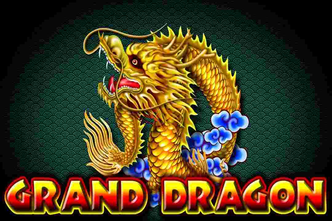 Grand Dragon – Nhà cung cấp trò chơi cá cược nổi danh châu Á